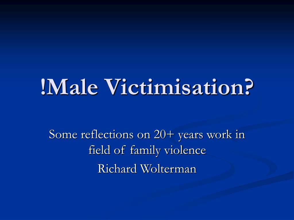 PPT - !Male Victimisation? PowerPoint Presentation, free download - ID ...