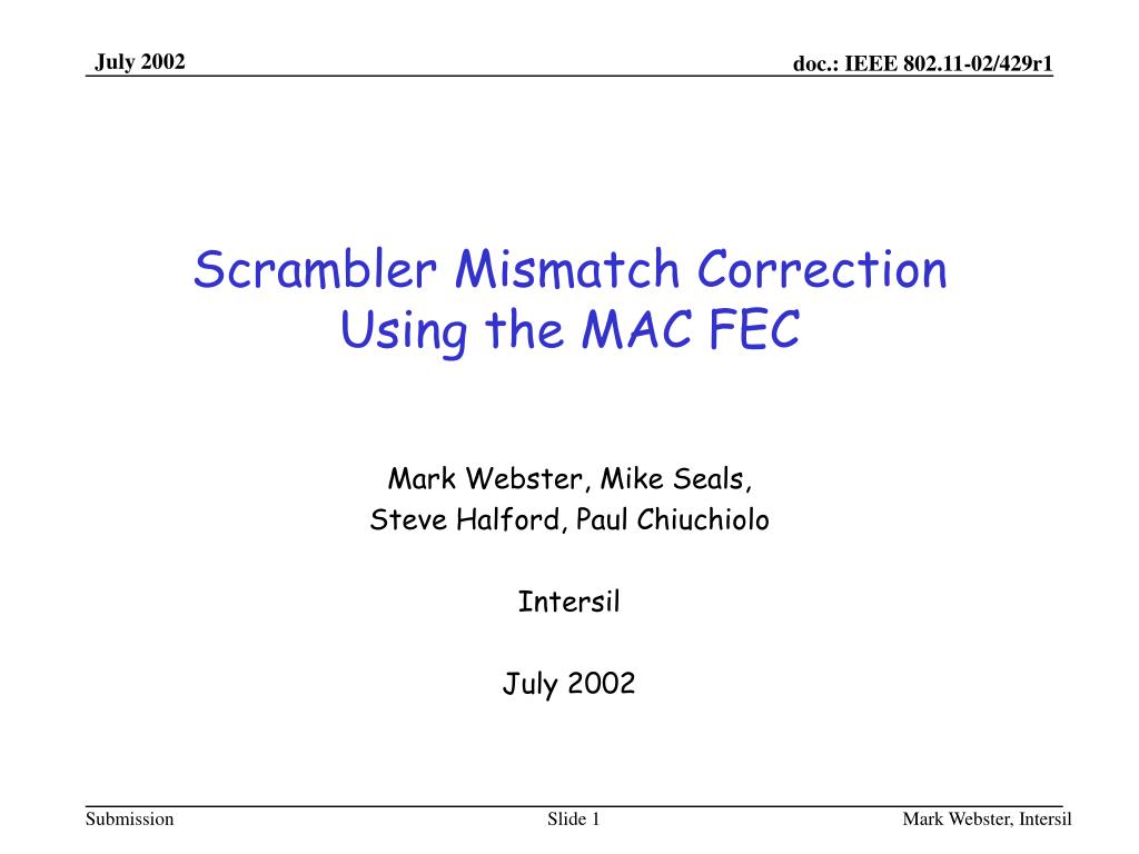 PPT - Scrambler Mismatch Correction Using the MAC FEC PowerPoint ...