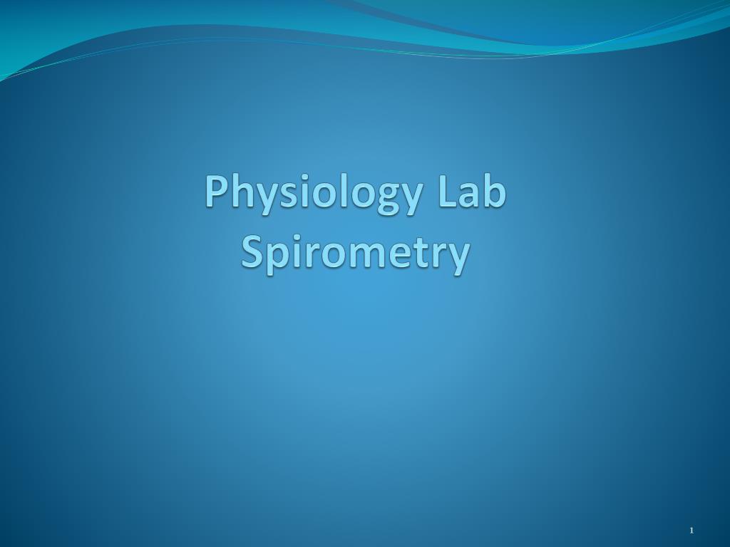 PPT - Physiology Lab Spirometry PowerPoint Presentation, free download ...