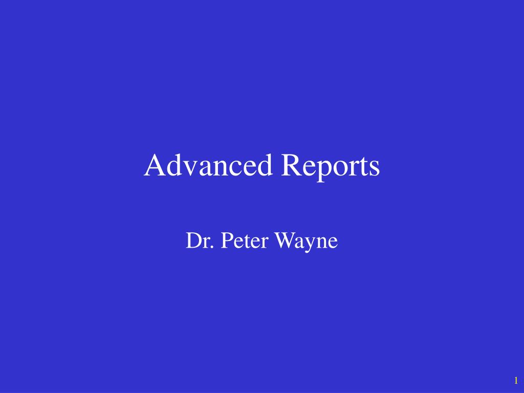 PPT - Advanced Reports PowerPoint Presentation, free download - ID:3299900