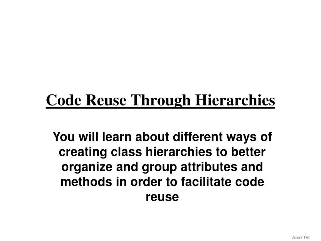 PPT - Code Reuse Through Hierarchies PowerPoint Presentation, free ...