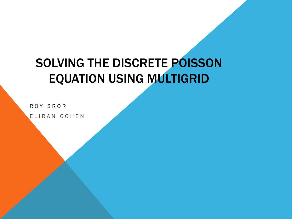 PPT - Solving the Discrete Poisson Equation using Multigrid PowerPoint Presentation - ID:3302194