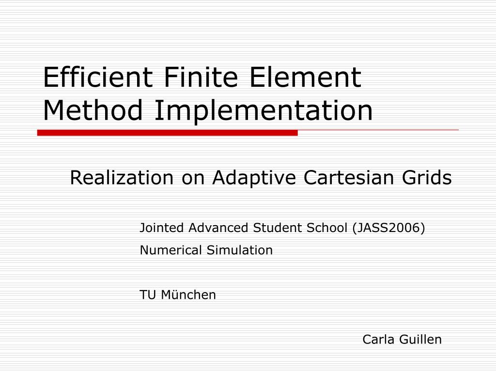 PPT - Efficient Finite Element Method Implementation PowerPoint Presentation - ID:3302512