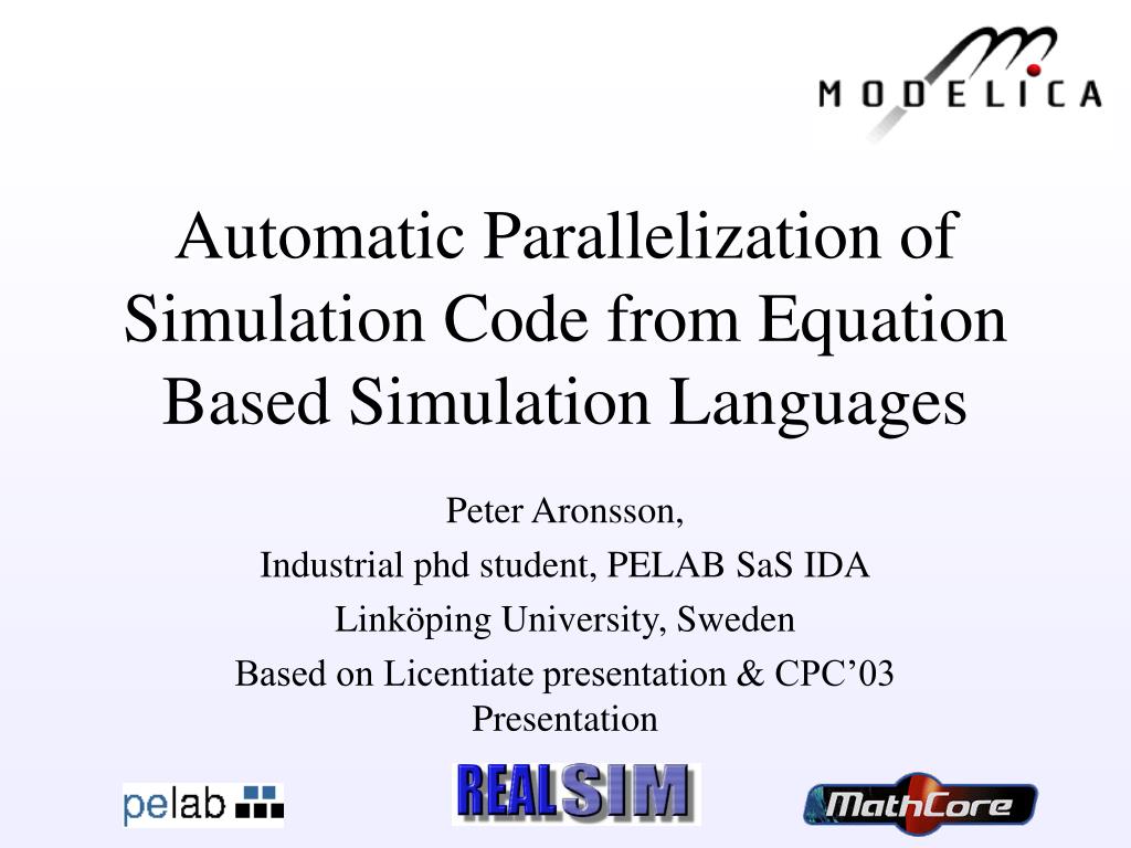 PPT - Automatic Parallelization of Simulation Code from Equation Based Simulation Languages ...