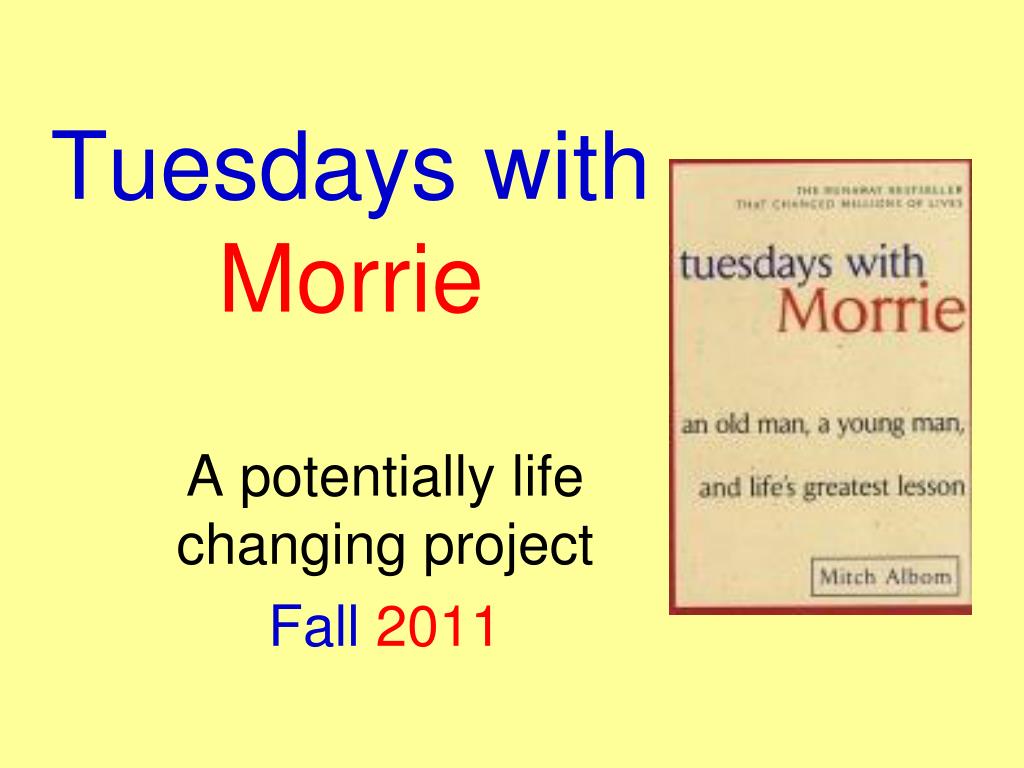 PPT - Tuesdays with Morrie PowerPoint Presentation, free download - ID ...