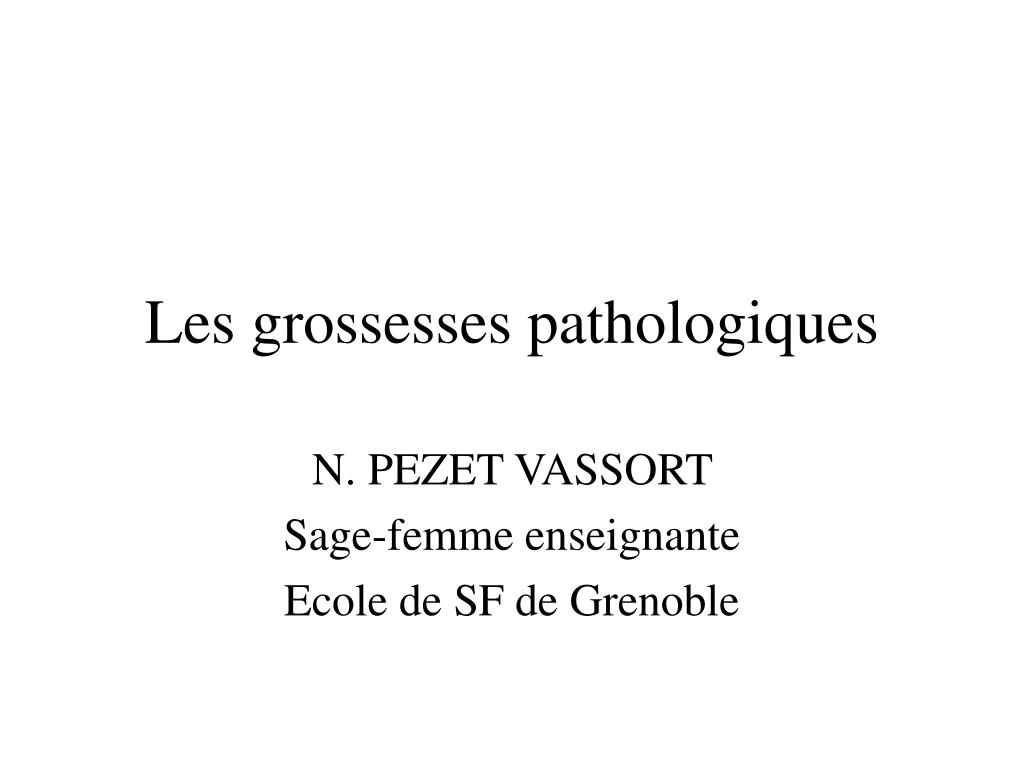 PPT - Les grossesses pathologiques PowerPoint Presentation, free ...