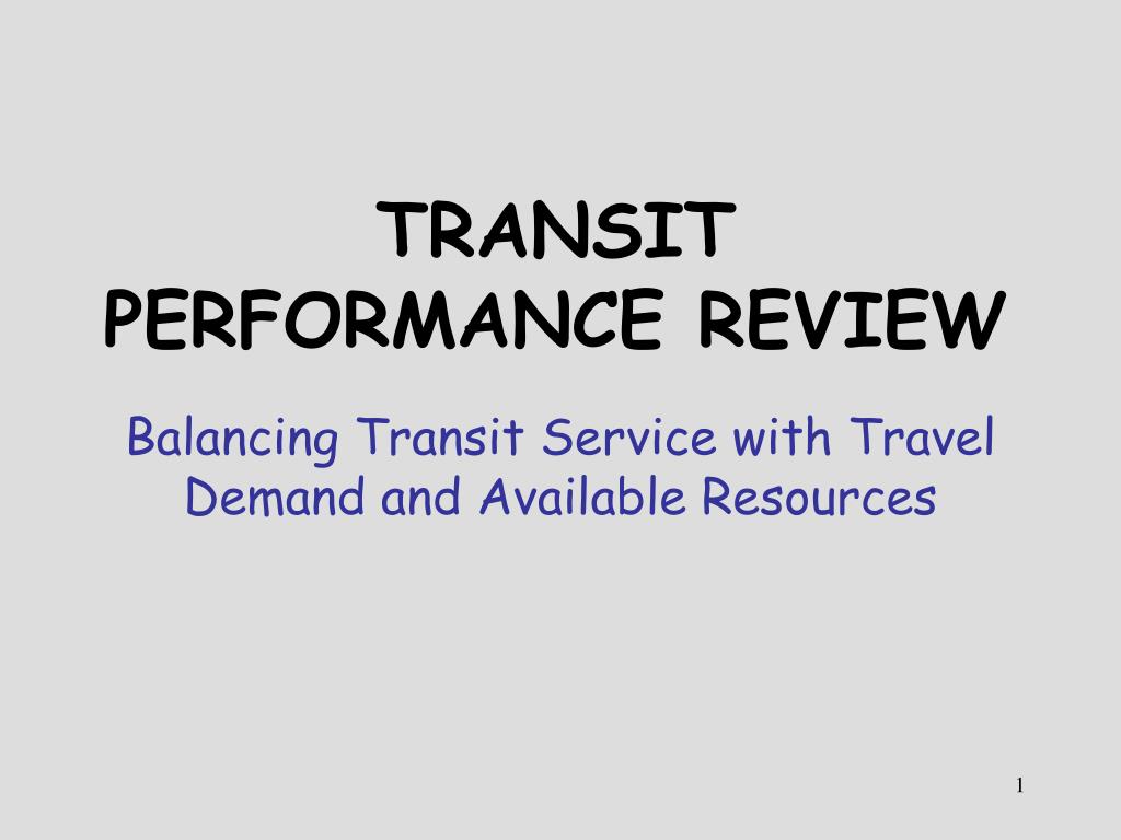 PPT - TRANSIT PERFORMANCE REVIEW PowerPoint Presentation, free download ...