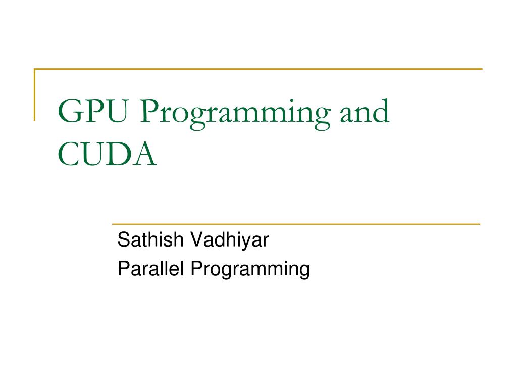 PPT - GPU Programming and CUDA PowerPoint Presentation, free download - ID:3305642