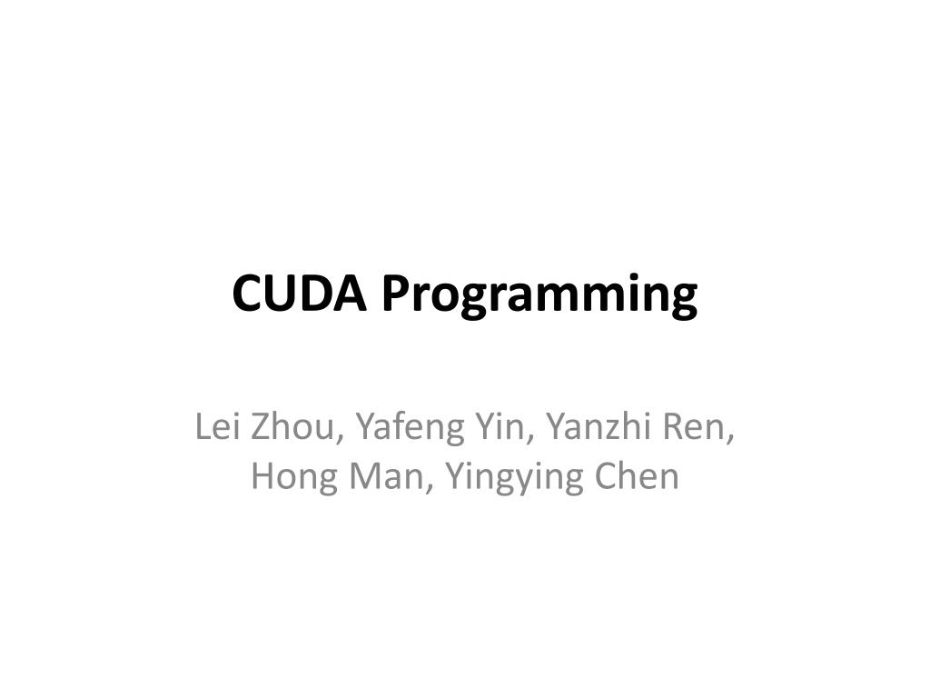 PPT - CUDA Programming PowerPoint Presentation, free download - ID:3305664