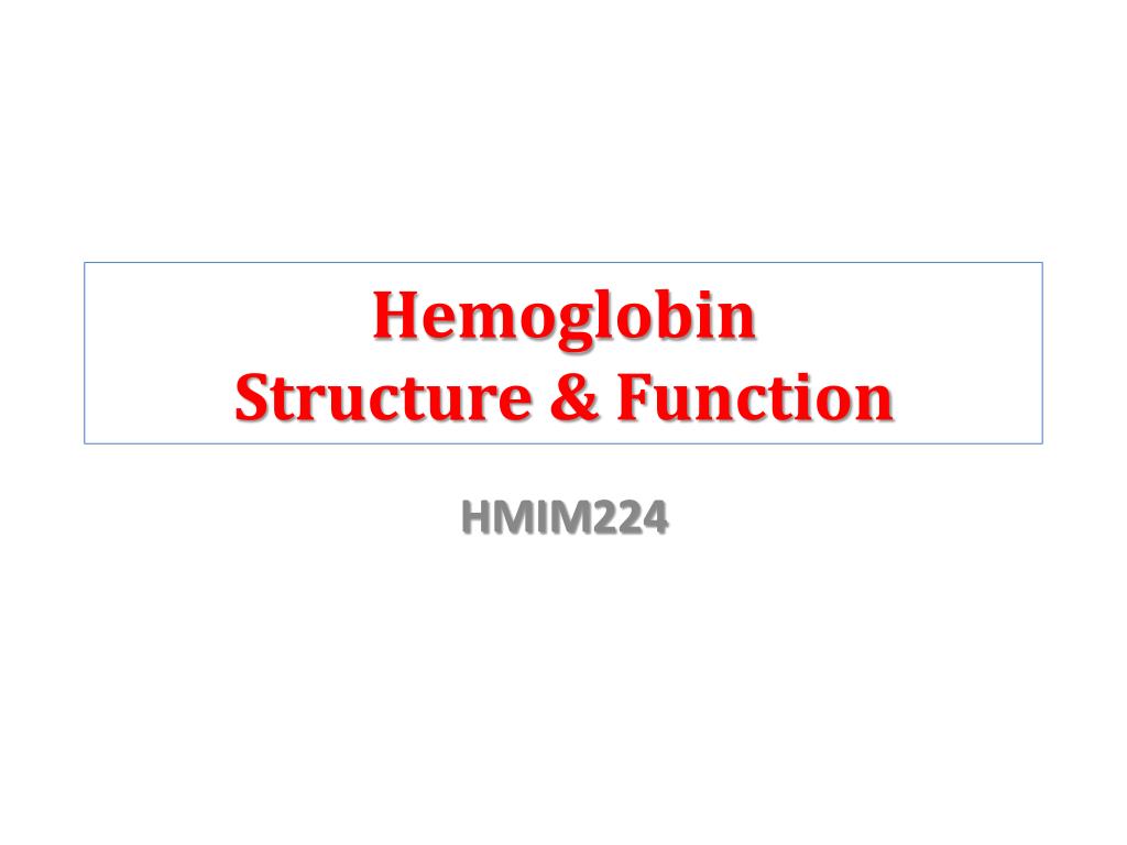 PPT - Hemoglobin Structure & Function PowerPoint Presentation, free ...