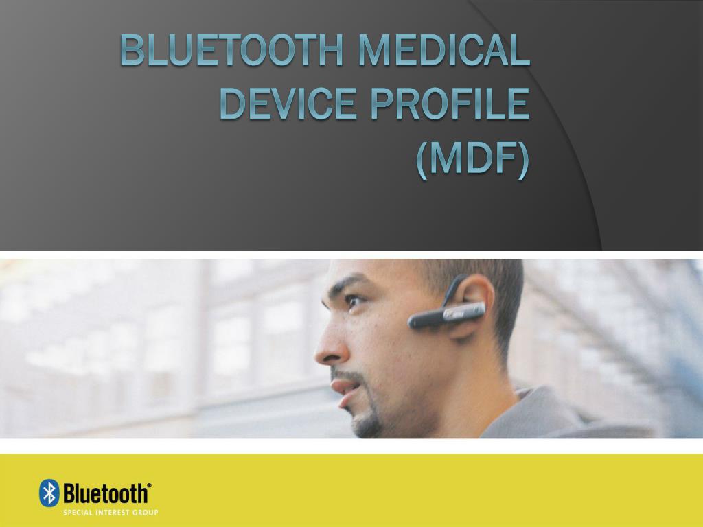 PPT - Bluetooth Medical Device Profile (MDF) PowerPoint Presentation ...