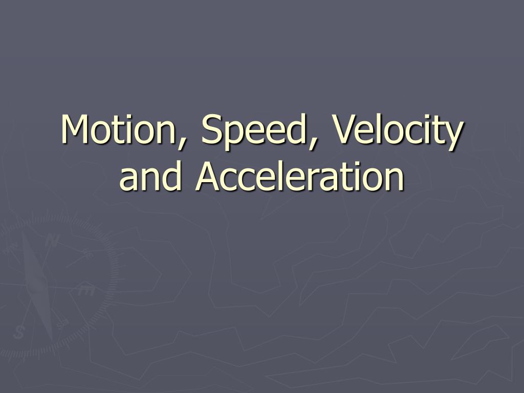 PPT - Understanding Motion: Speed, Velocity, and Acceleration Explained PowerPoint Presentation ...
