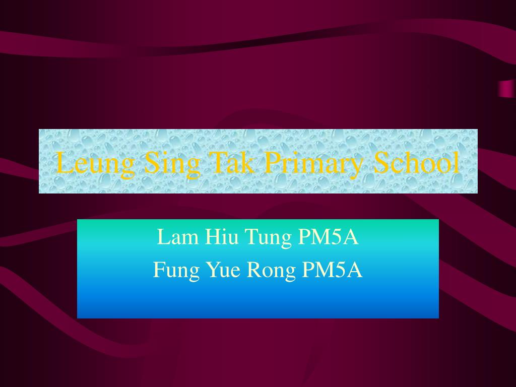 PPT - Leung Sing Tak Primary School PowerPoint Presentation, free ...