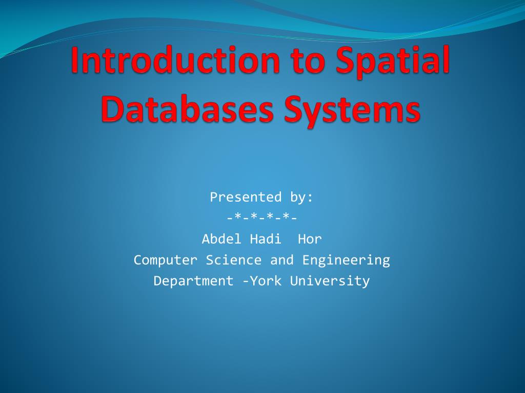 PPT - Introduction to Spatial Databases Systems PowerPoint Presentation - ID:3310583