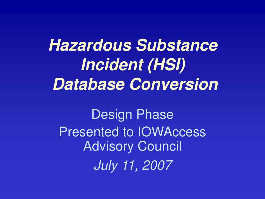 PPT - Hazardous Substance Incident (HSI) Database Conversion PowerPoint ...