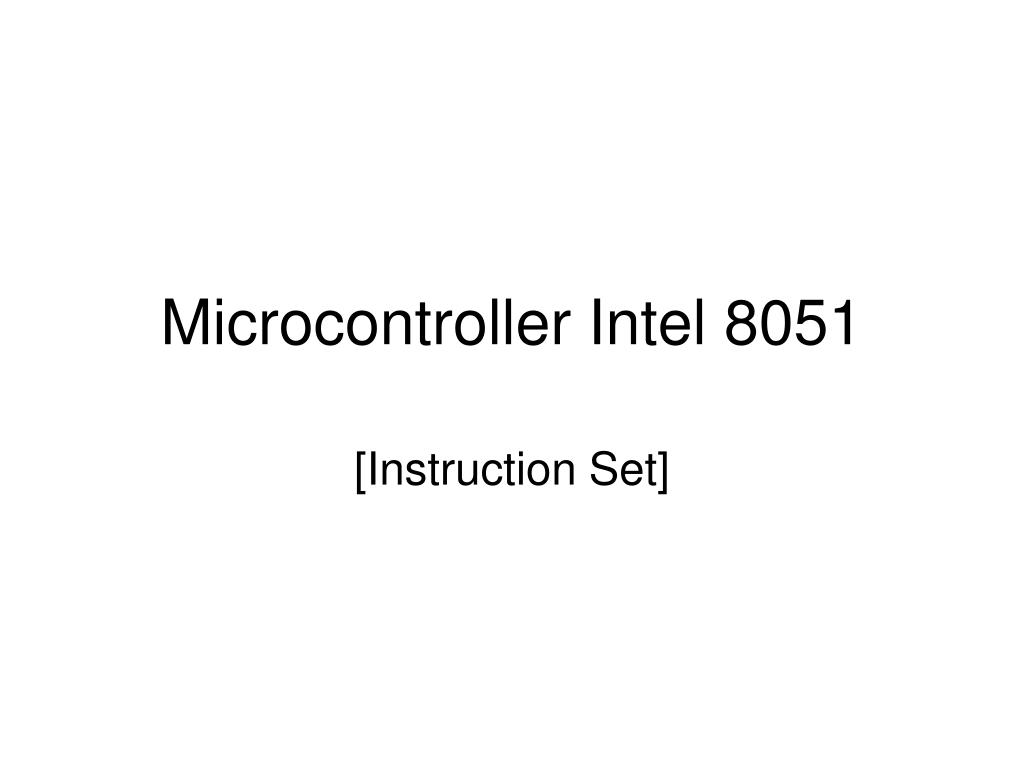 PPT - Microcontroller Intel 8051 PowerPoint Presentation, free download ...