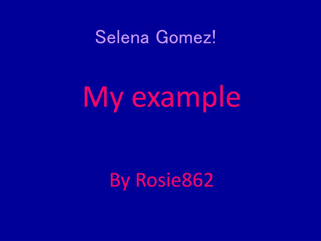 PPT - Selena Gomez! PowerPoint Presentation, free download - ID:3314900