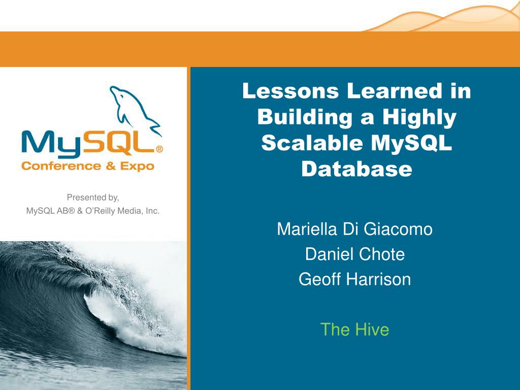PPT - Lessons Learned in Building a Highly Scalable MySQL Database ...