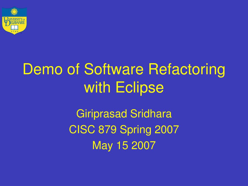 Ppt Demo Of Software Refactoring With Eclipse Powerpoint Presentation