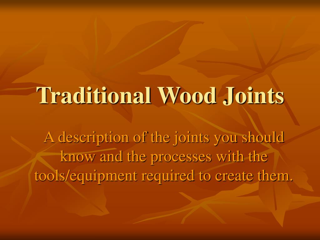 PPT - Traditional Wood Joints PowerPoint Presentation, free download ...