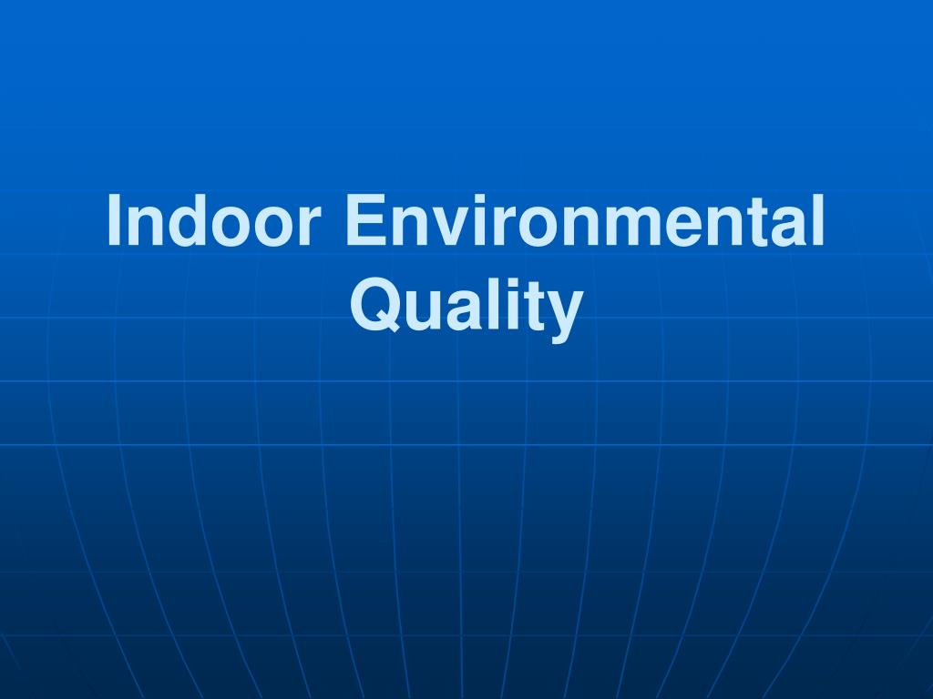 PPT - Indoor Environmental Quality PowerPoint Presentation, free download - ID:3317152
