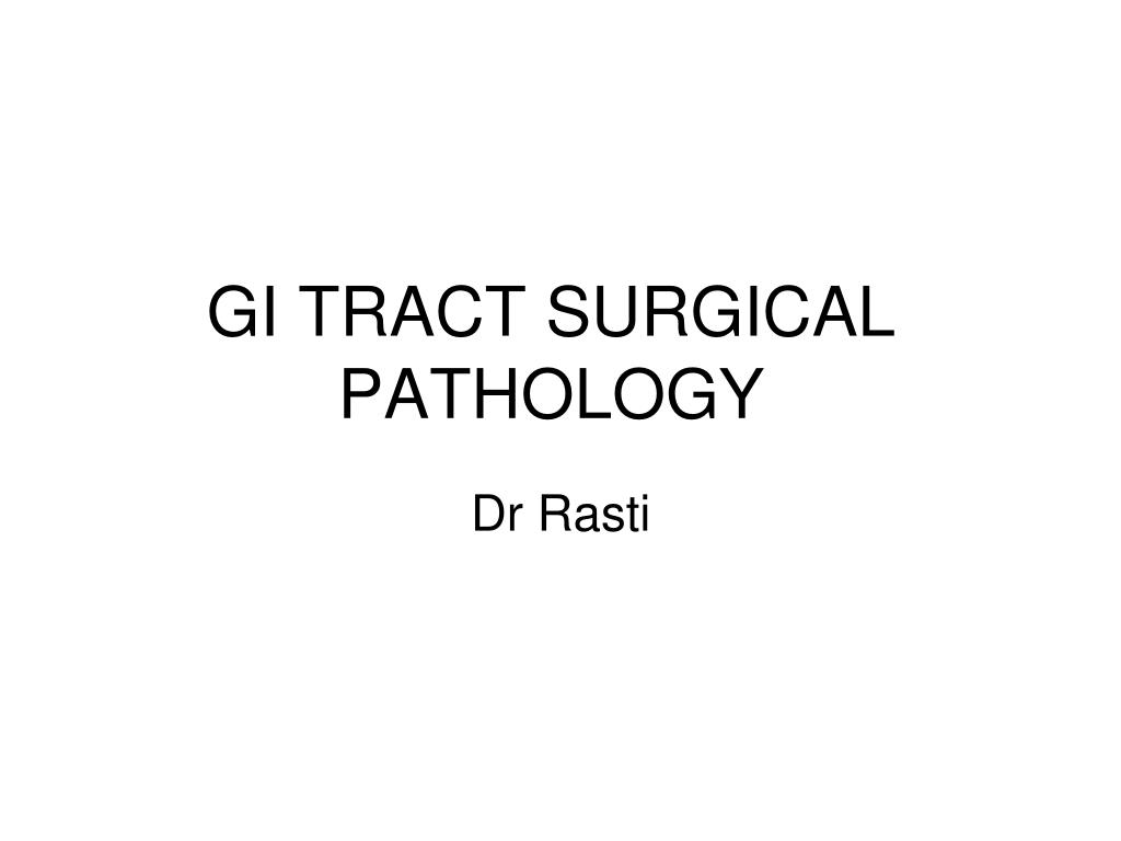 PPT - GI TRACT SURGICAL PATHOLOGY PowerPoint Presentation, free ...