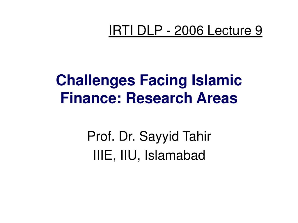 PPT - Challenges Facing Islamic Finance: Research Areas PowerPoint ...