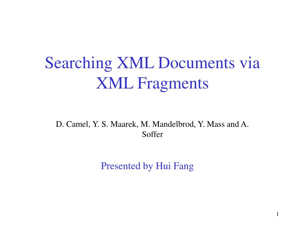 PPT - Searching XML Documents via XML Fragments PowerPoint Presentation ...