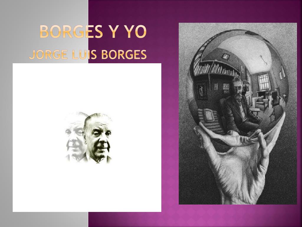 PPT - Borges y yo Jorge Luis Borges PowerPoint Presentation, free ...