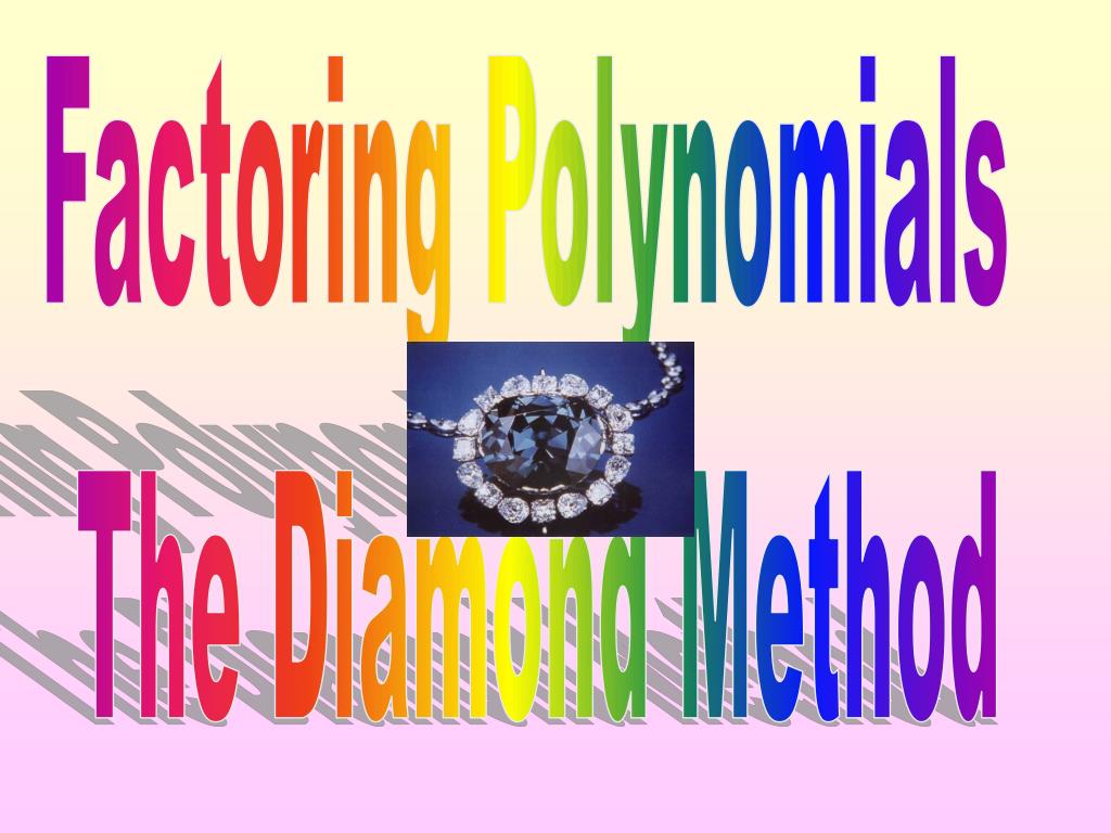 PPT - Factoring Polynomials The Diamond Method PowerPoint Presentation ...