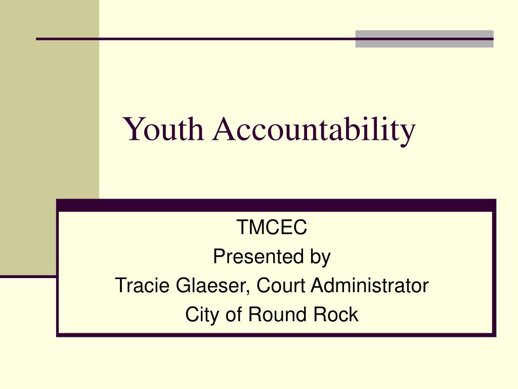 PPT - Understanding Youth Accountability in Round Rock: Obligations and ...
