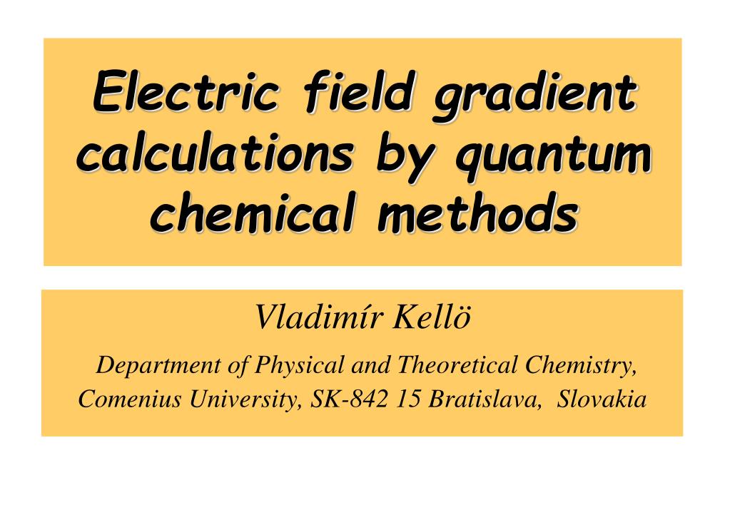 PPT - Electric field gradient calculations by quantum chemical methods ...