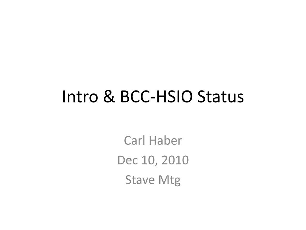 PPT - Intro & BCC-HSIO Status PowerPoint Presentation, free download ...