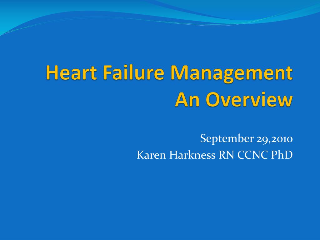 PPT - Heart Failure Management An Overview PowerPoint Presentation ...