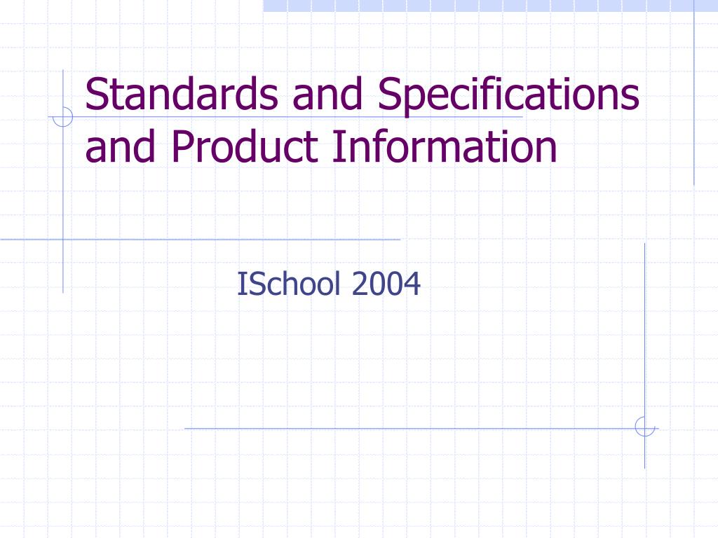 PPT - Standards and Specifications and Product Information PowerPoint ...