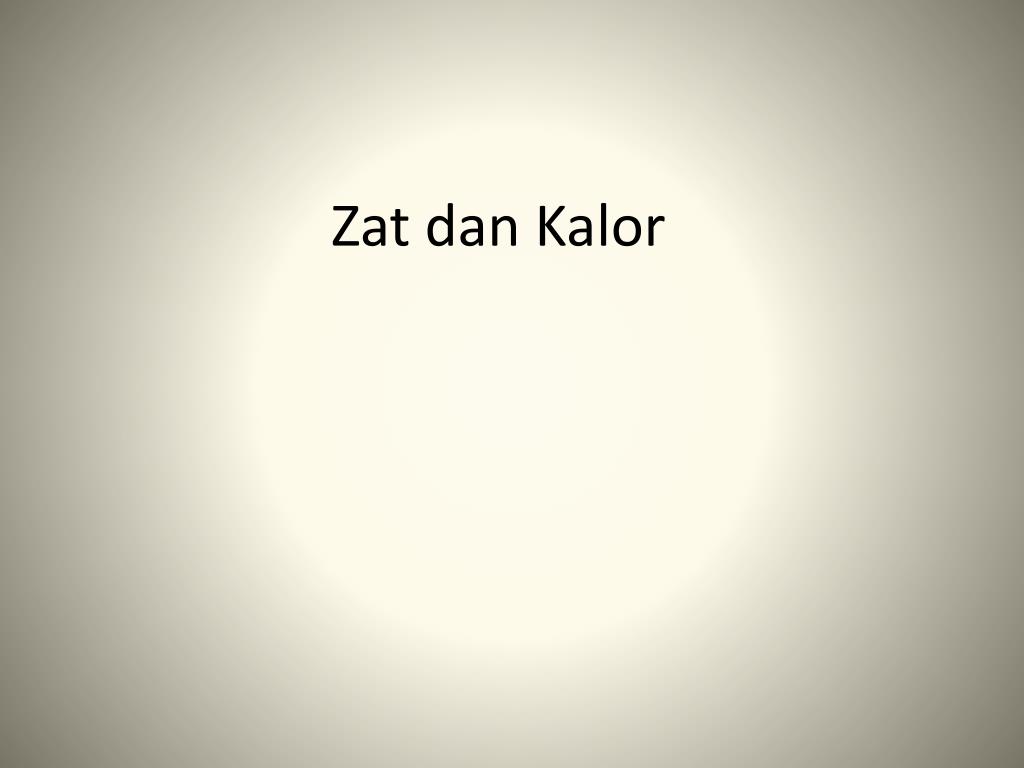 PPT - Zat dan Kalor PowerPoint Presentation, free download - ID:3326333