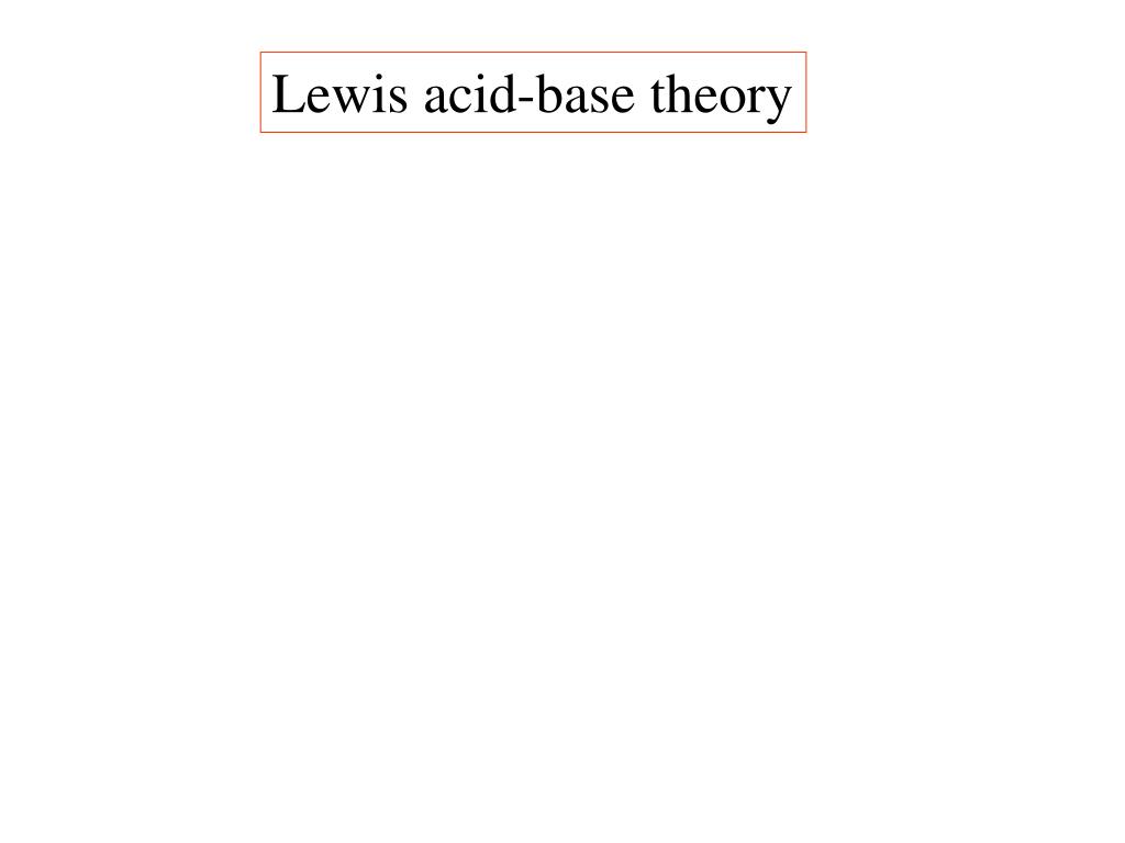 PPT - Lewis acid-base theory PowerPoint Presentation, free download ...