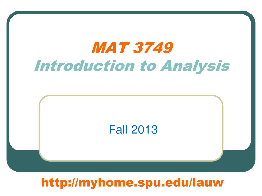 PPT - MAT 3749 Introduction to Analysis PowerPoint Presentation, free ...