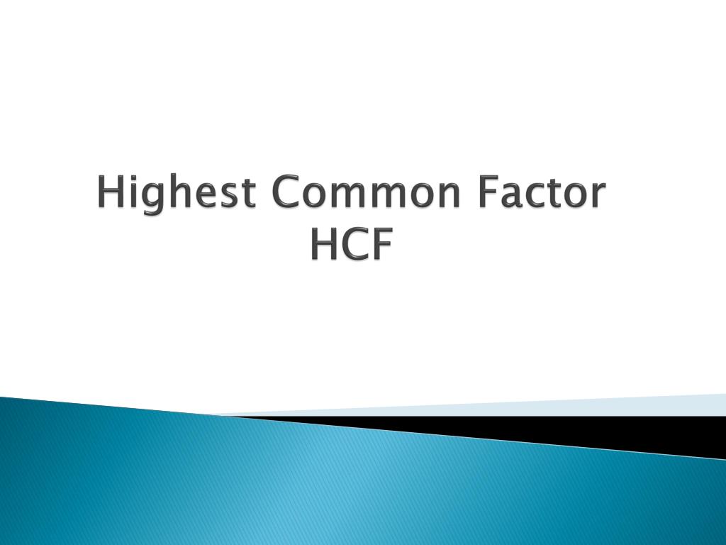 PPT - Highest Common Factor HCF PowerPoint Presentation, free download ...