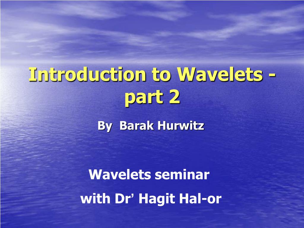 PPT - Introduction to Wavelets -part 2 PowerPoint Presentation, free ...
