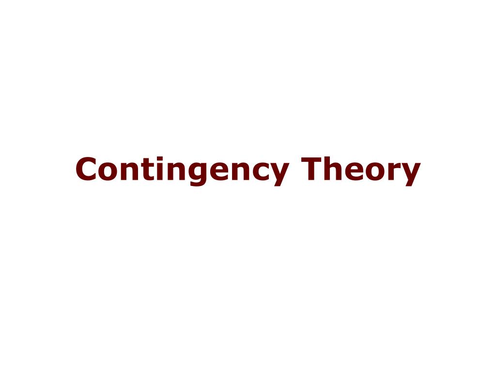 PPT - Contingency Theory PowerPoint Presentation, free download - ID ...