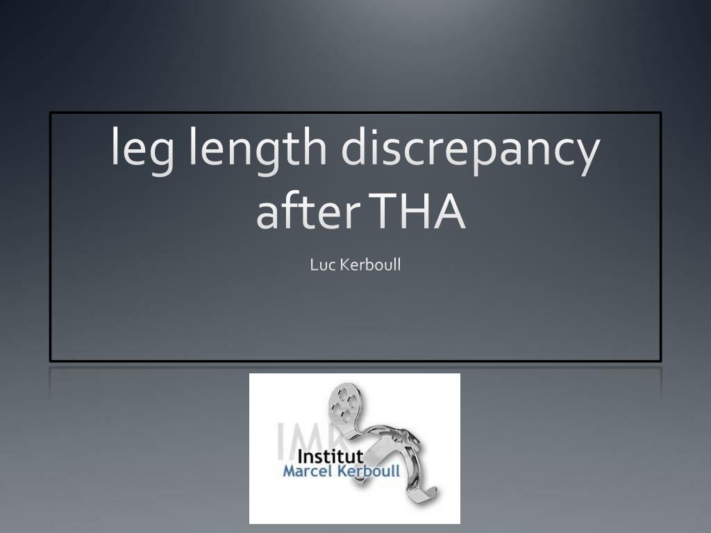 PPT - leg length discrepancy after THA PowerPoint Presentation, free ...