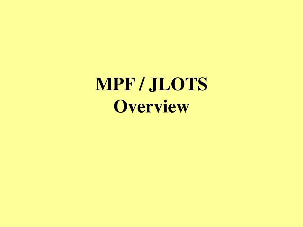 PPT - MPF / JLOTS Overview PowerPoint Presentation, free download - ID ...