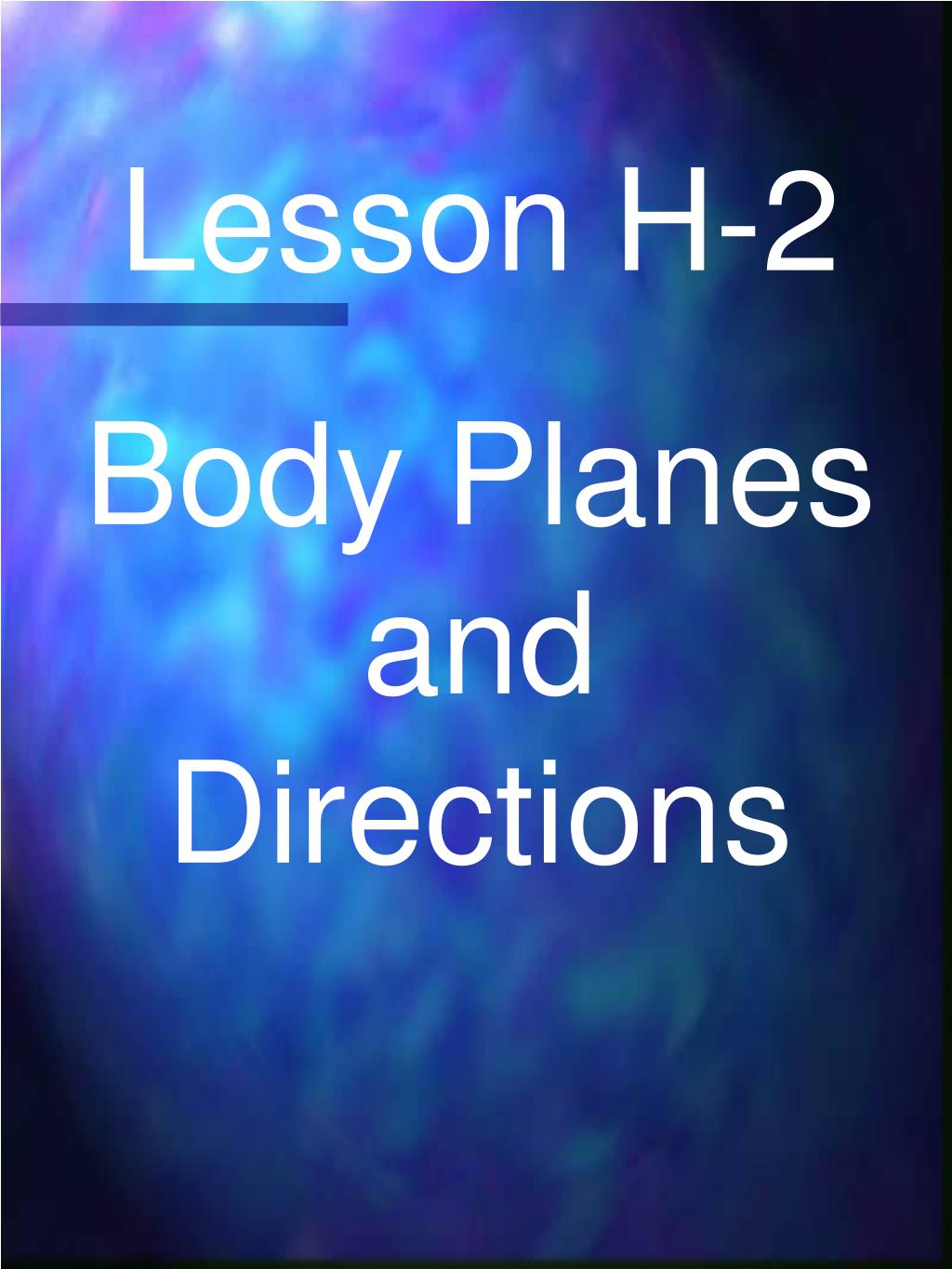 PPT - Lesson H-2 Body Planes and Directions PowerPoint Presentation ...