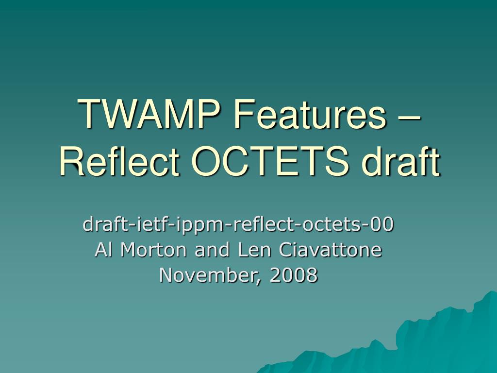 PPT - TWAMP Features – Reflect OCTETS draft PowerPoint Presentation ...