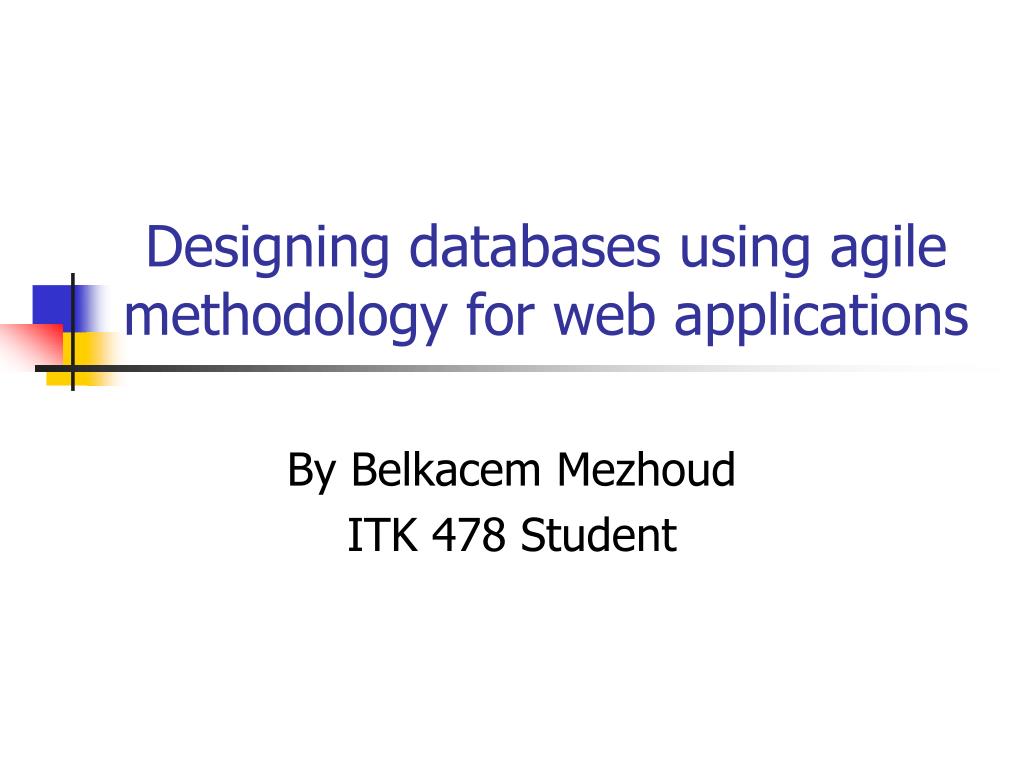 PPT - Designing databases using agile methodology for web applications PowerPoint Presentation ...