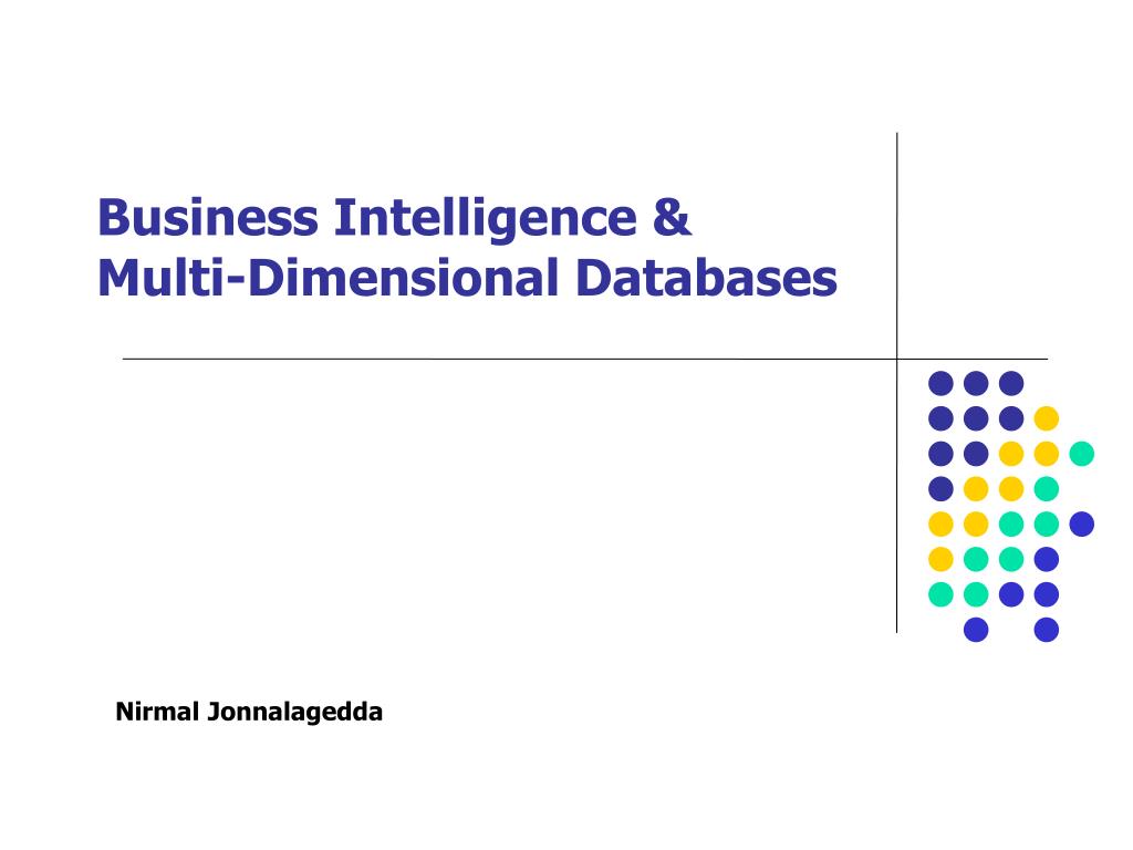 PPT - Business Intelligence & Multi-Dimensional Databases PowerPoint Presentation - ID:3335219
