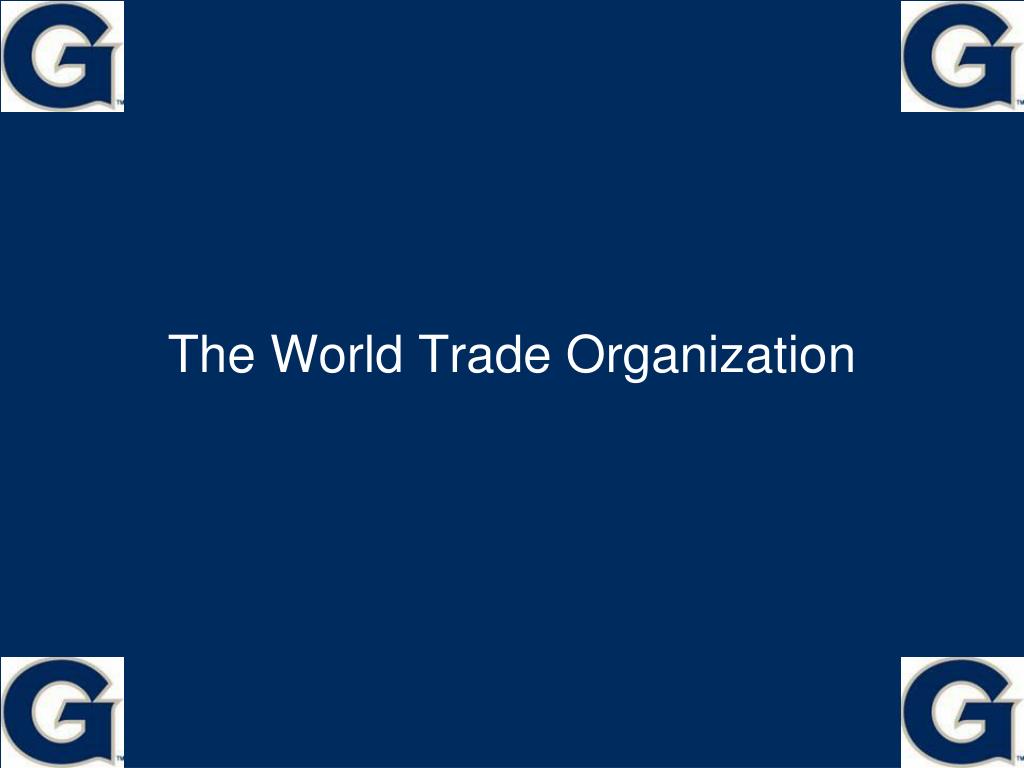 PPT - The World Trade Organization PowerPoint Presentation, free ...
