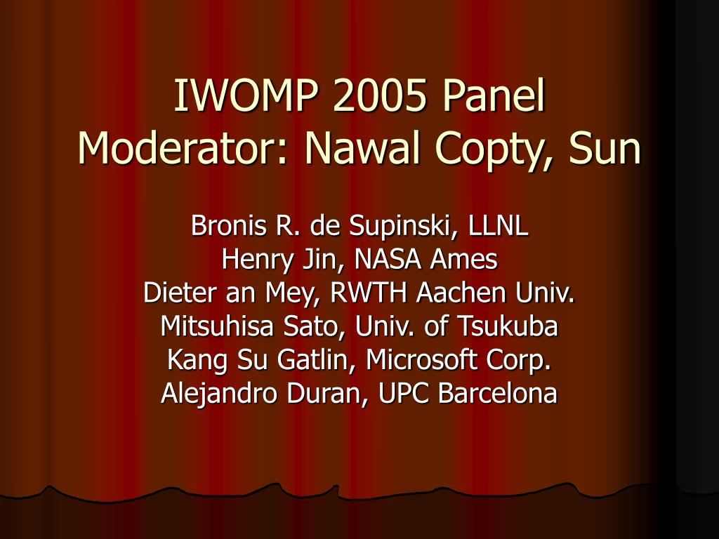 PPT - IWOMP 2005 Panel Moderator: Nawal Copty, Sun PowerPoint Presentation - ID:3335667
