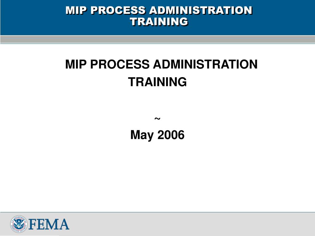 PPT - MIP PROCESS ADMINISTRATION TRAINING PowerPoint Presentation, free ...